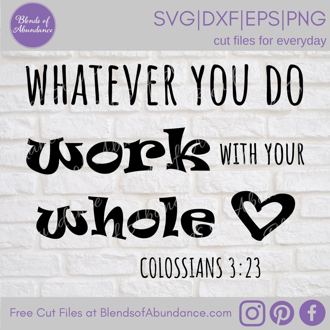 Whatever You Do Work With Your Whole Heart SVG - Whole Heart SVG ...