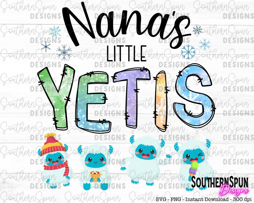 Nana’s Little Yetis PNG | Instant Download | Digital Design ...
