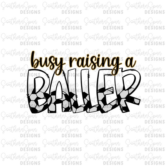 Busy Raising A Baller PNG Soccer Mom PNG Digital Design | Etsy