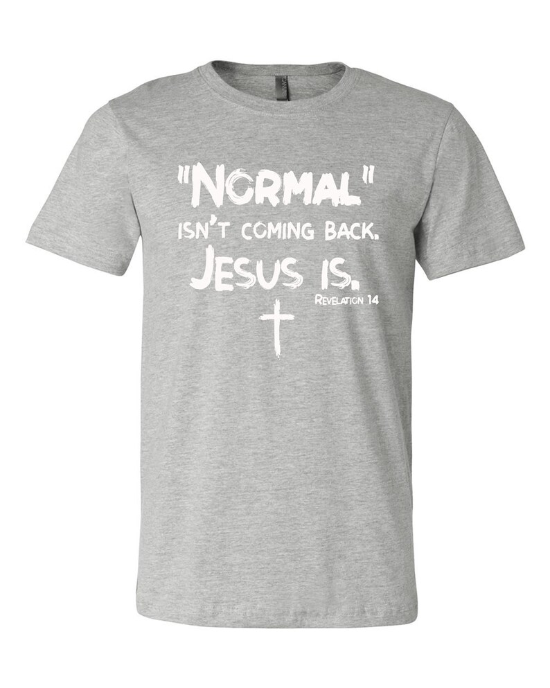 Normal Isn't Coming Back, Jesus is Unisex Tshirt - Etsy