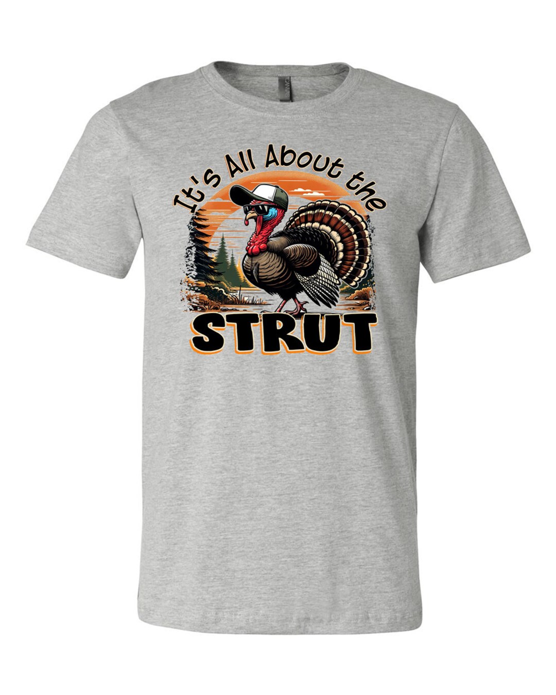 It's All About the Strut Turkey Hunting Unisex Tshirt - Etsy