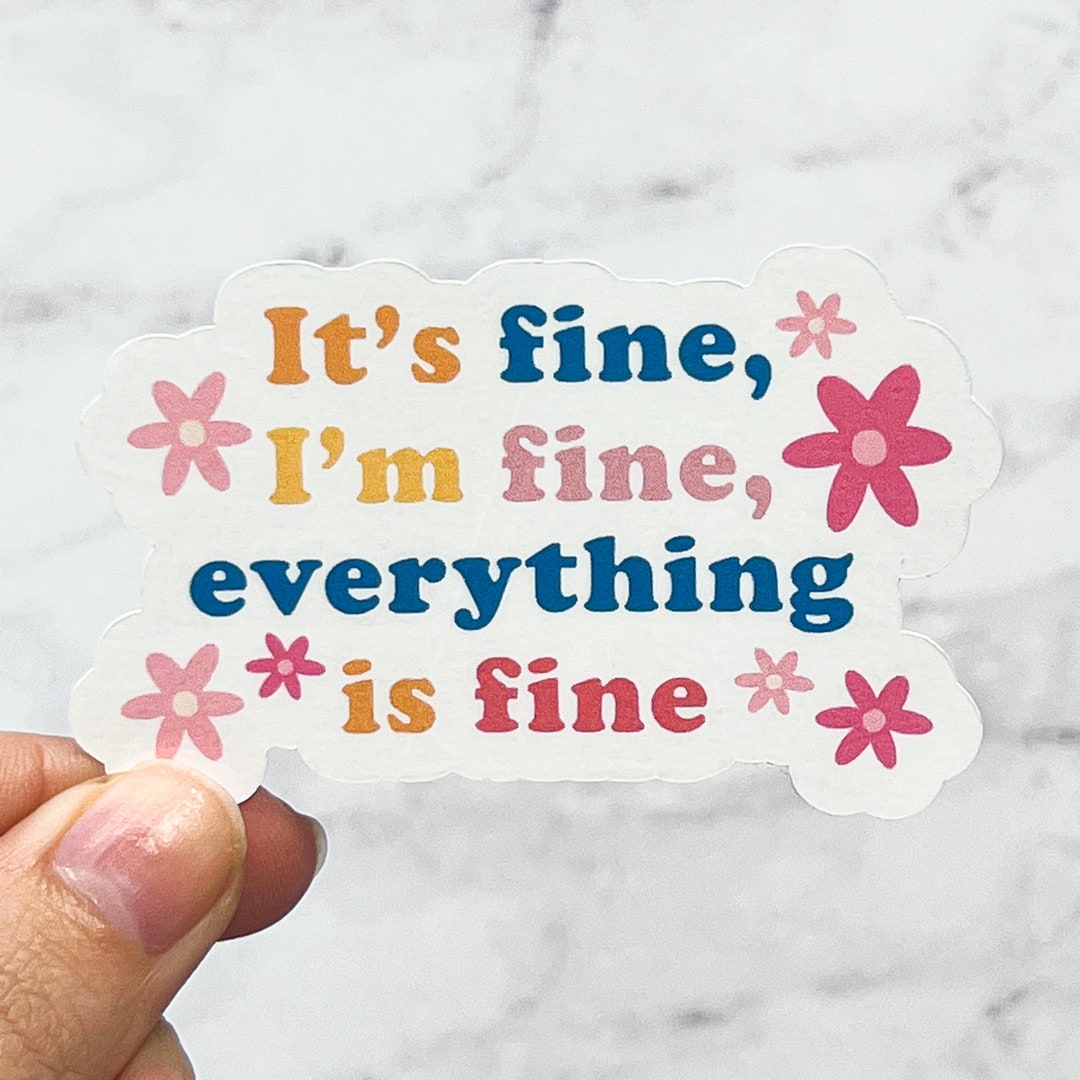 It's Fine, I'm Fine, Everything is Fine Sticker, Overthinking, Mental ...