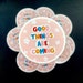 Good Things Are Coming Sticker, Motivational Sticker, Manifestation ...