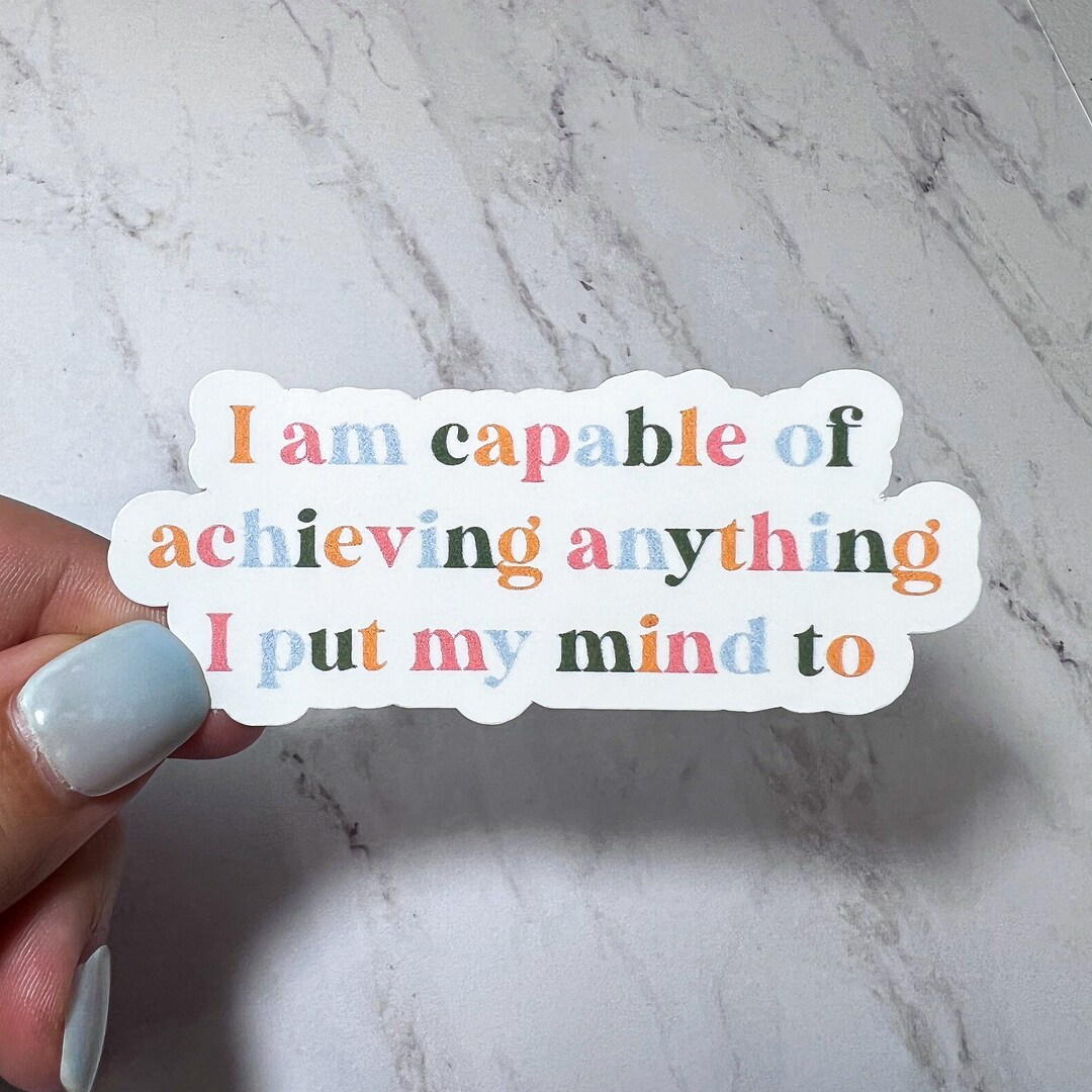 I Am Capable of Achieving Anything I Put My Mind To, Positive ...