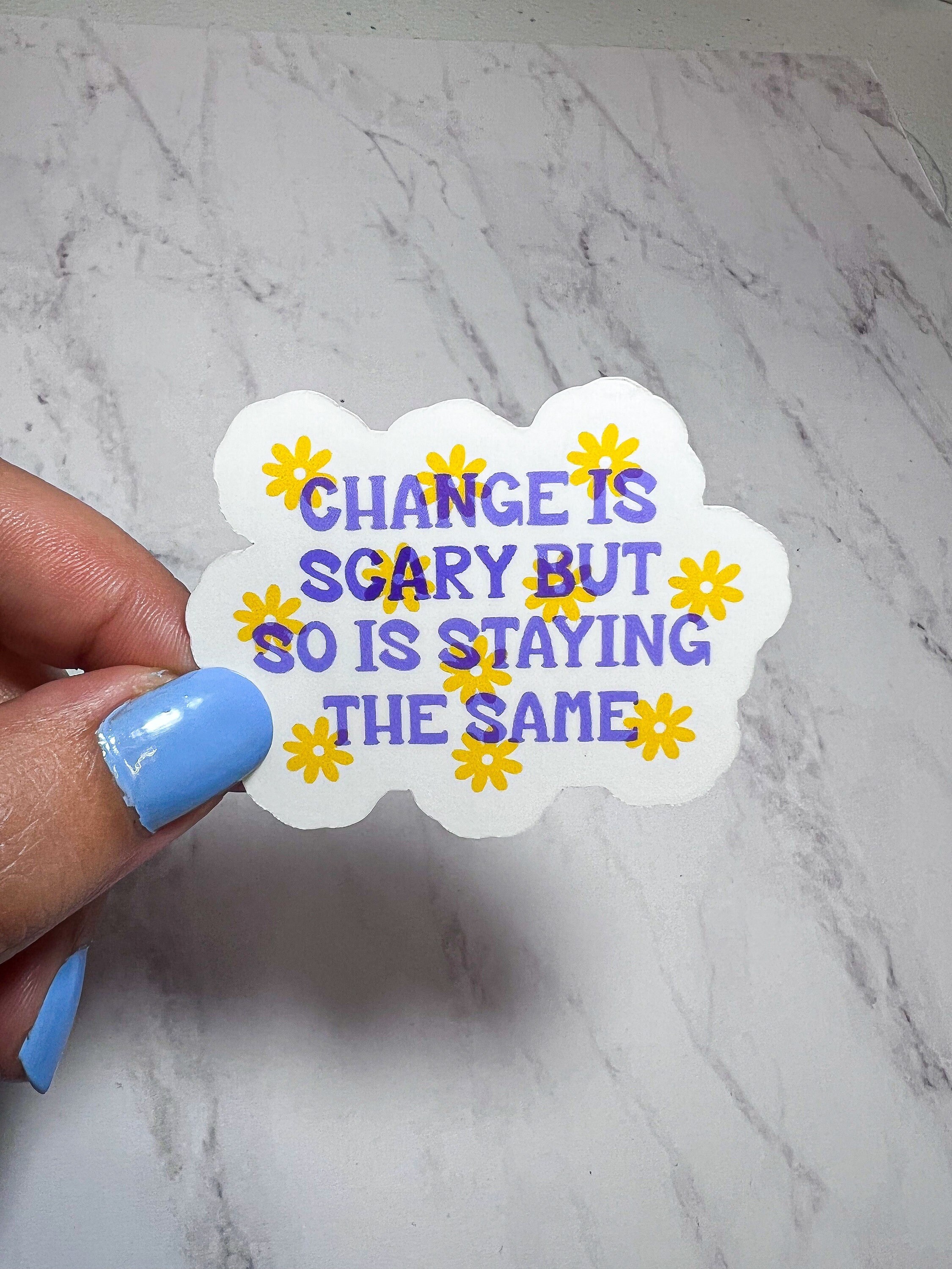 Change is Scary but so is Staying the Same Positive - Etsy