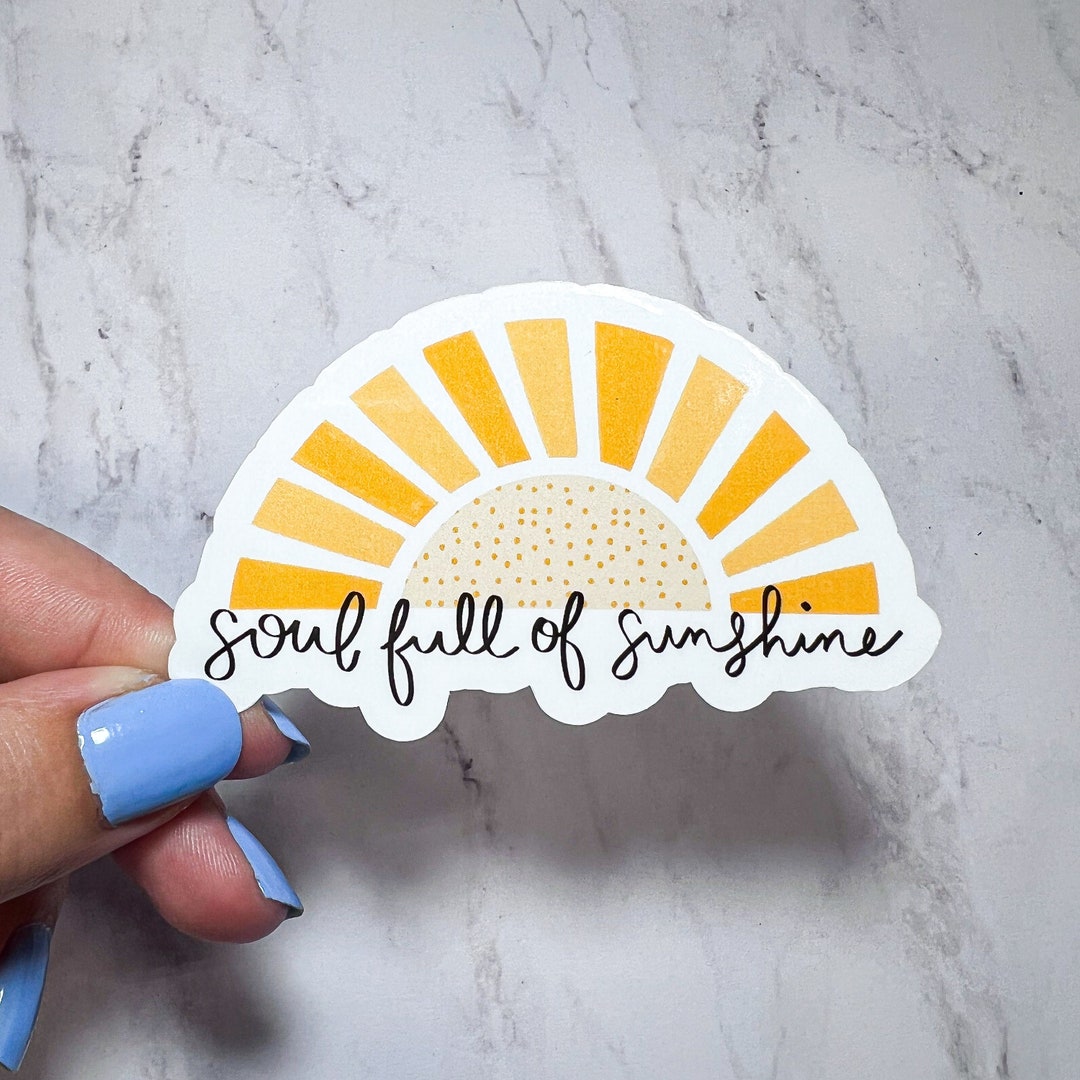 Soul Full of Sunshine, Positive Affirmations, Mental Health Sticker ...