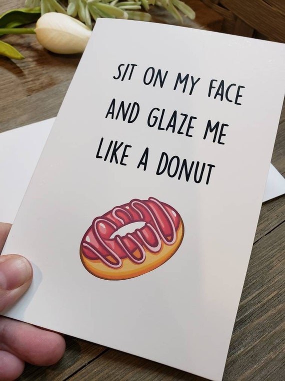 Sit On My Face And Glaze Me Like A Donut Card Birthday Etsy