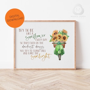 Sunflower Quote; Wall Art; Digital Download; Printable; Sign; Be Like A ...