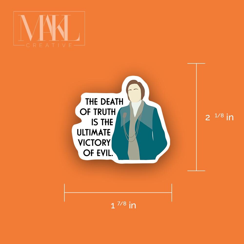 The Death of Truth is the Ultimate Victory of Evil Quote Sticker; Matte ...