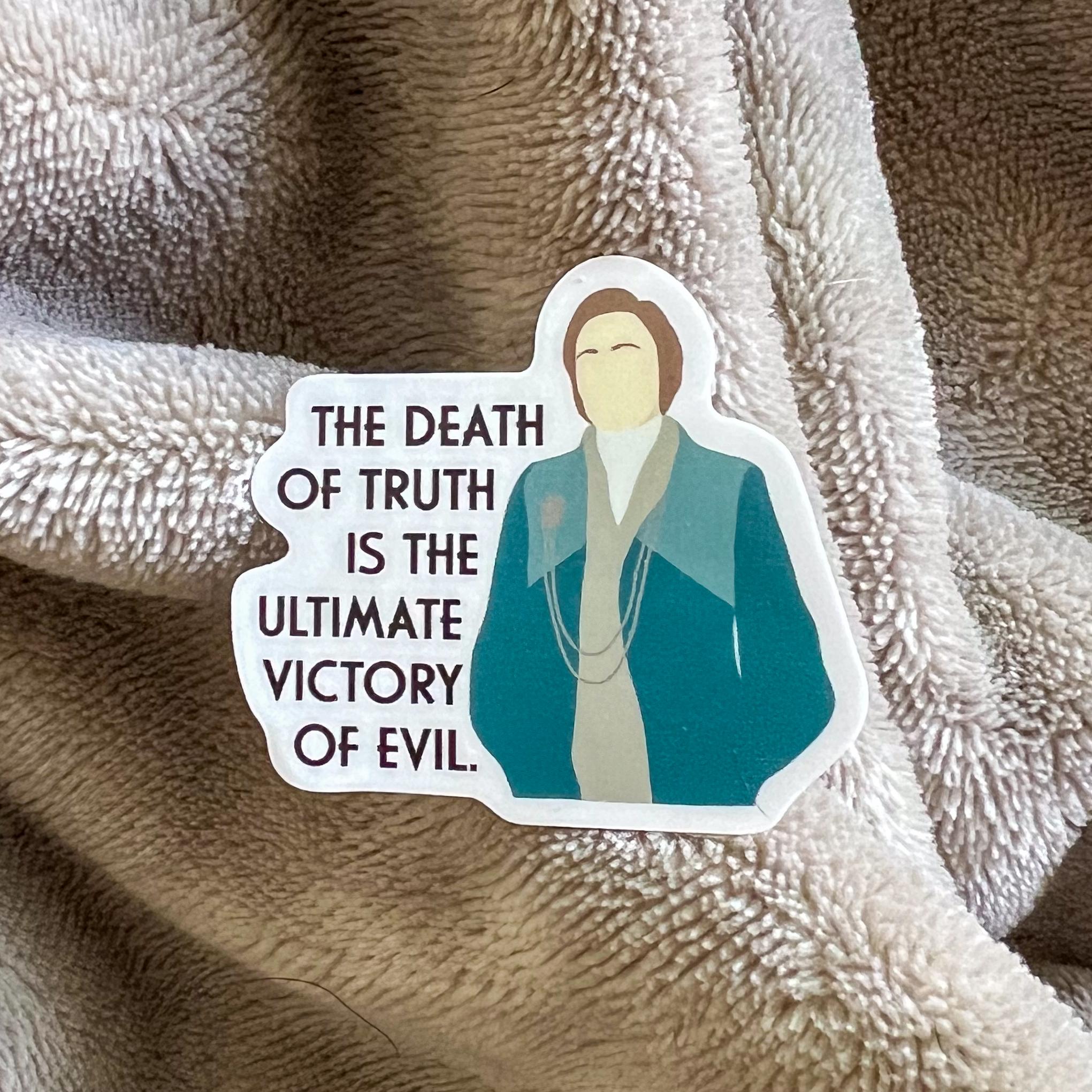The Death of Truth is the Ultimate Victory of Evil Quote Sticker; Matte ...