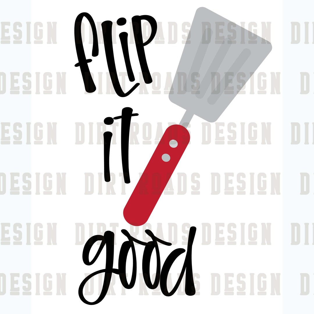 Funny Kitchen Sublimation, Flip It Good, Spatula Kitchen Pun, Kitchen ...