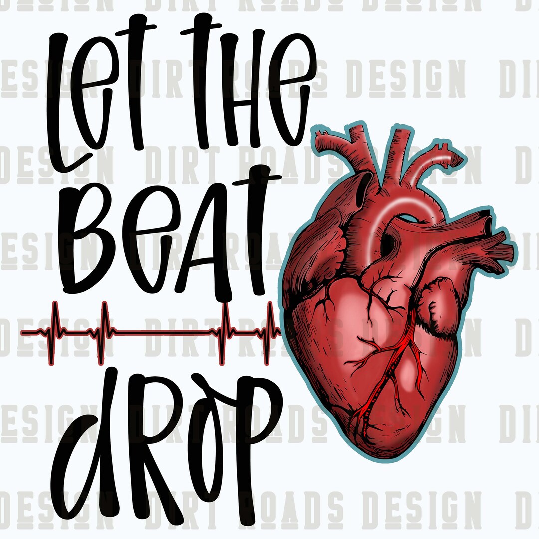 Let the Beat Drop Sublimation, Medical PNG, Cardiac Nurse, ER Nurse ...