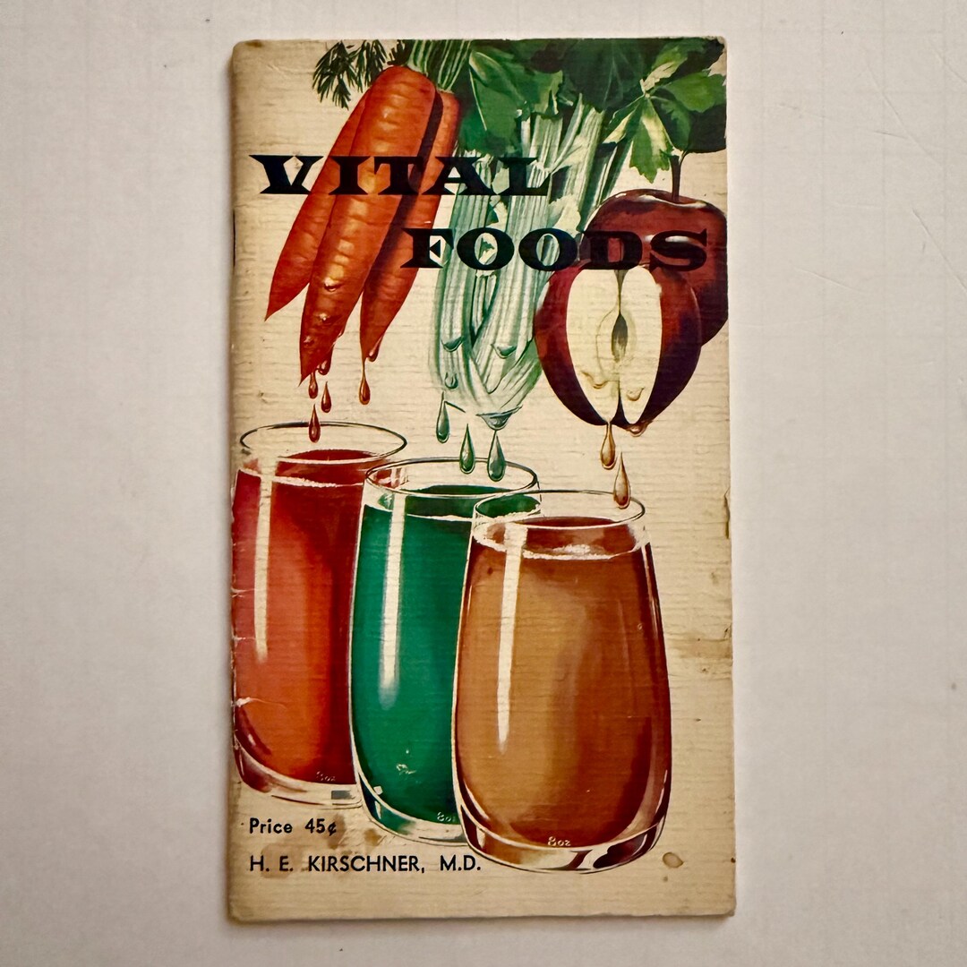 Vintage 1970s “vital Foods” by H.E. Kirschner, M.D. – Classic Raw ...