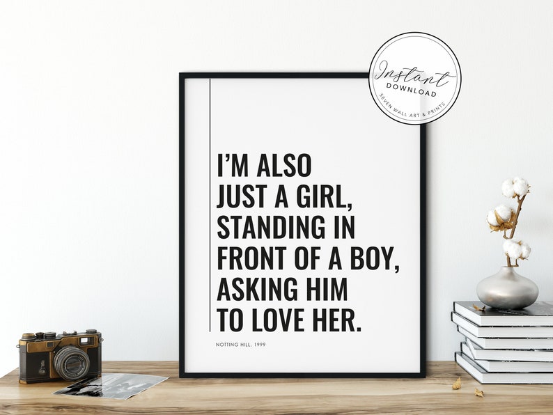 Notting Hill Movie Quote | I'm Also Just a Girl, Standing in Front If a ...