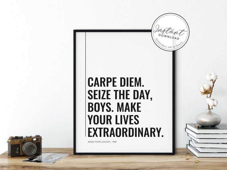 Dead Poets Society | Carpe Diem. Seize the Day, Boys. Make Your Lives ...