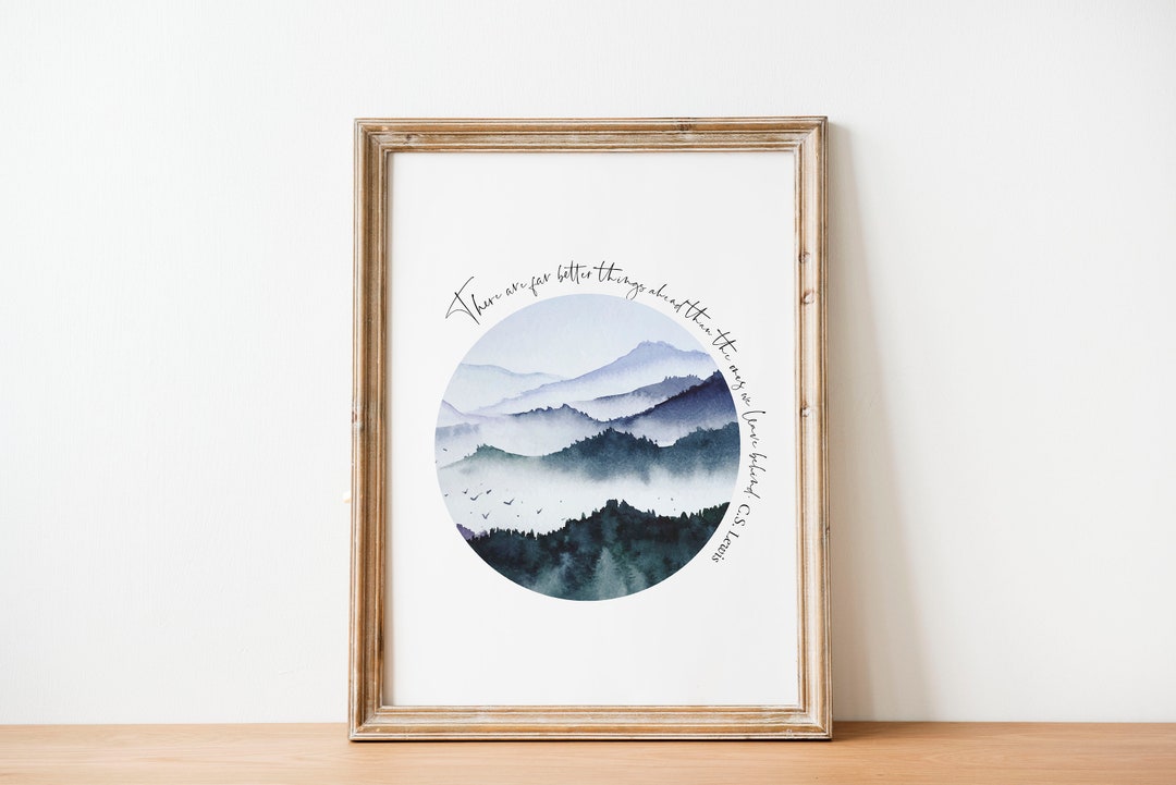 C.S. Lewis Quote, There Are Far, Far Better Things Ahead, Motivational ...