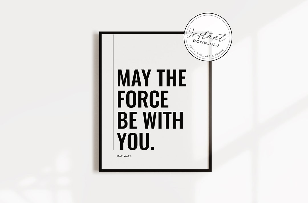 Star Wars | May the Force Be With You | Star Wars Quote | Film Poster ...