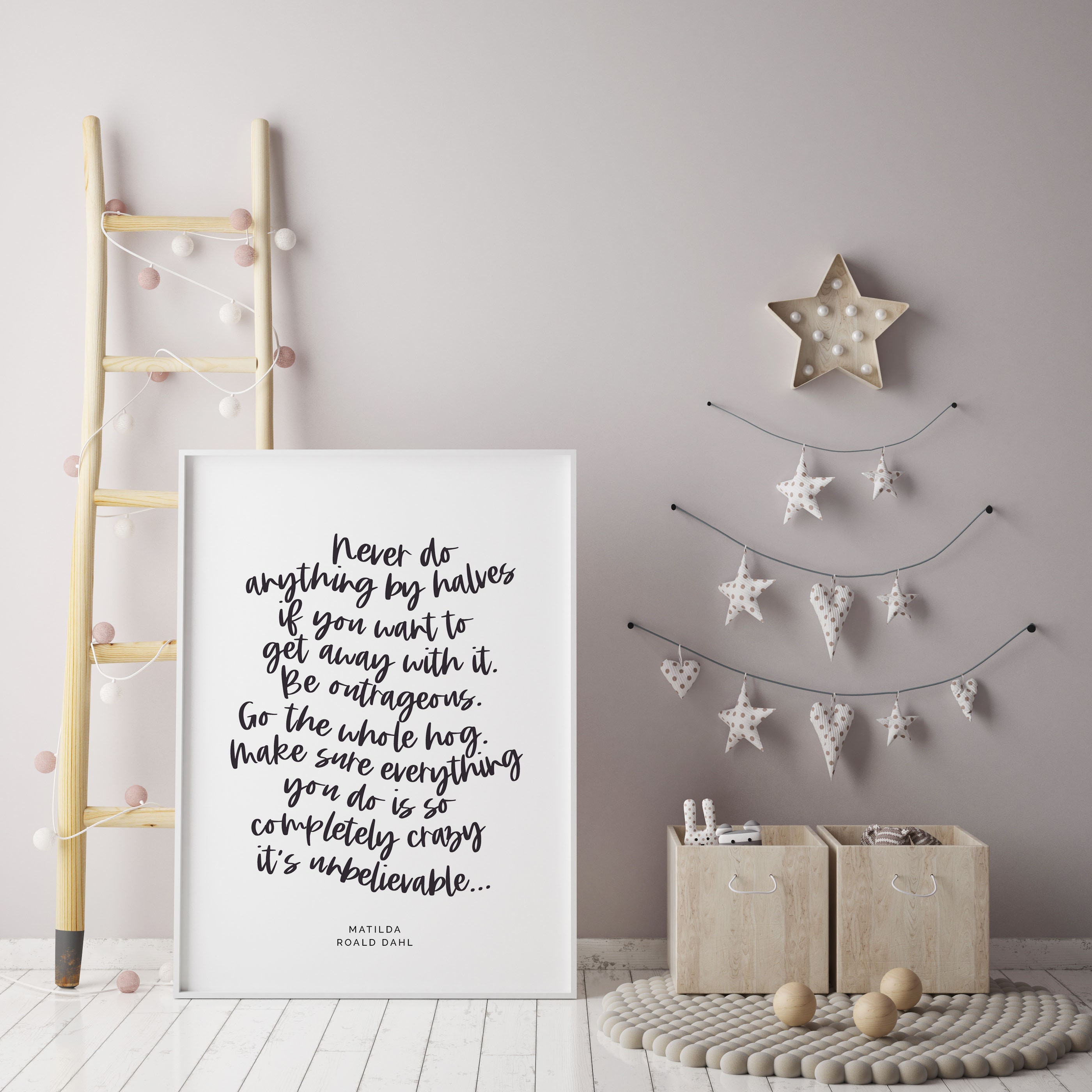 Roald Dahl Quote, Matilda, Never Do Anything by Halves, Matilda Poster ...