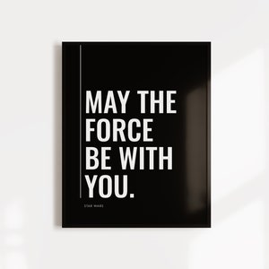 Star Wars | May the Force Be With You | Star Wars Quote | Film Poster ...
