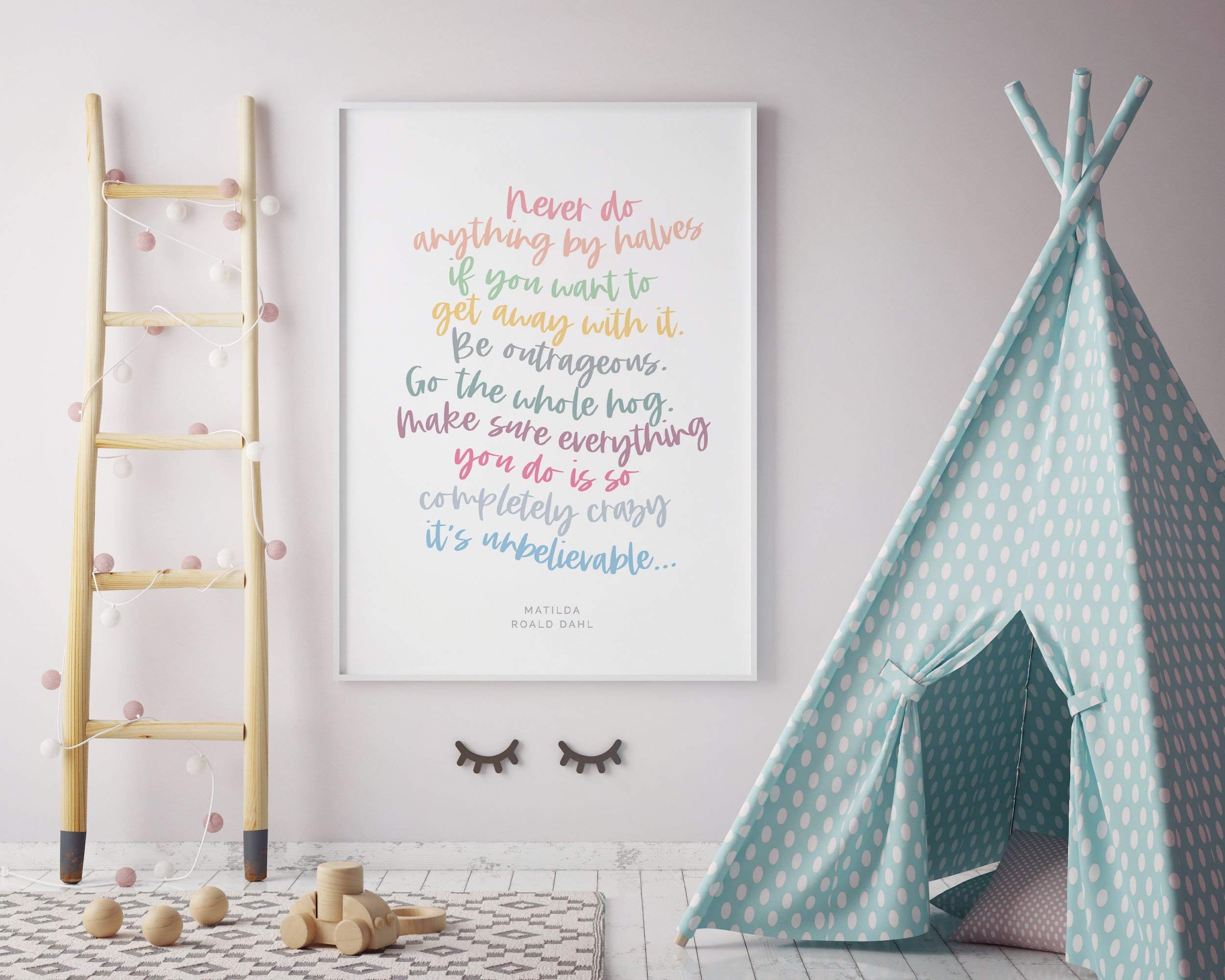 Roald Dahl Quote, Matilda, Never Do Anything by Halves, Matilda Poster ...