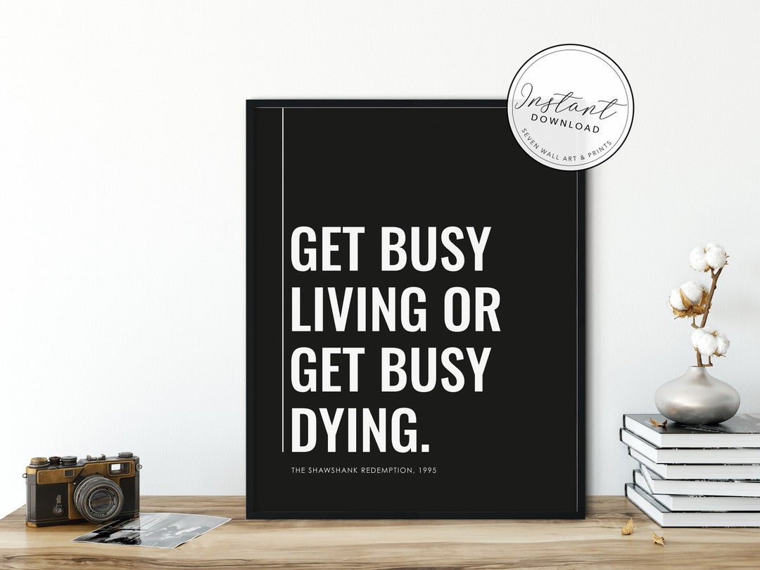 Shawshank Redemption | Get Busy Living or Get Busy Dying | Movie Poster ...