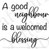 Friendship Quote SVG: Good Neighbor Saying, Cricut Cut File (digital ...