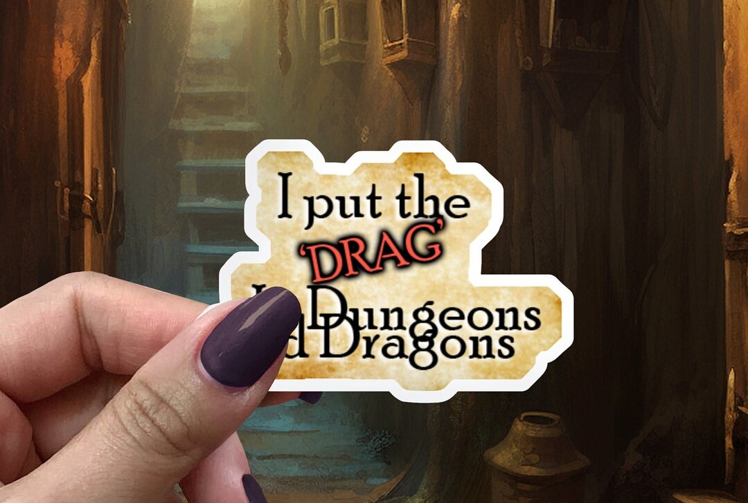 I Put the 'drag' in Dungeons and Dragons Sticker, World of Dnd, Table ...