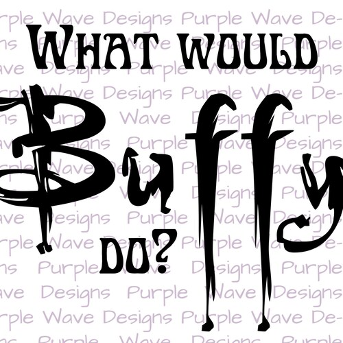 Buffy the Vampire Slayer Quote Design Cut Vector Digital - Etsy