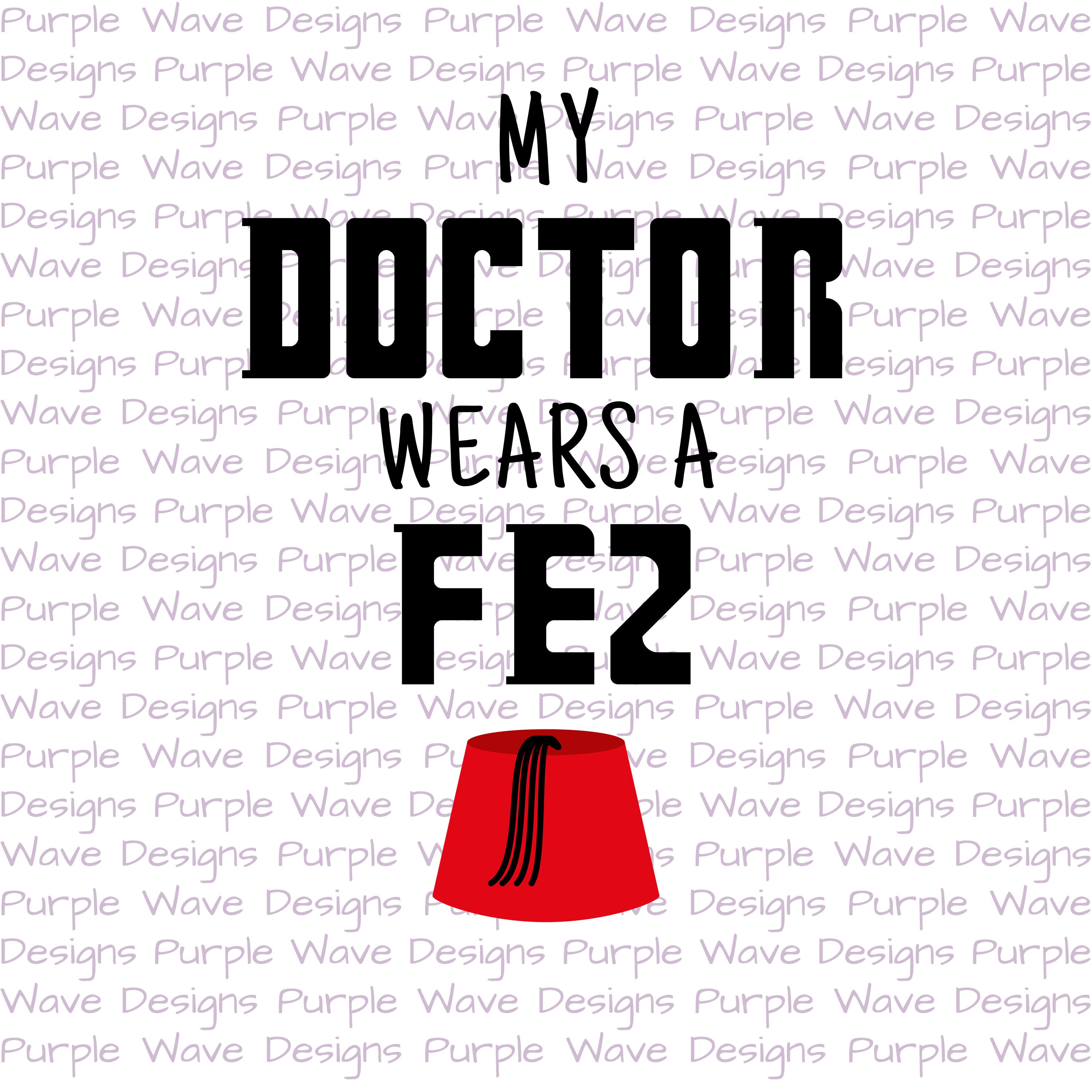 My Doctor Wears a Fez - Cut File Quote Vector Digital Download Svg Png ...