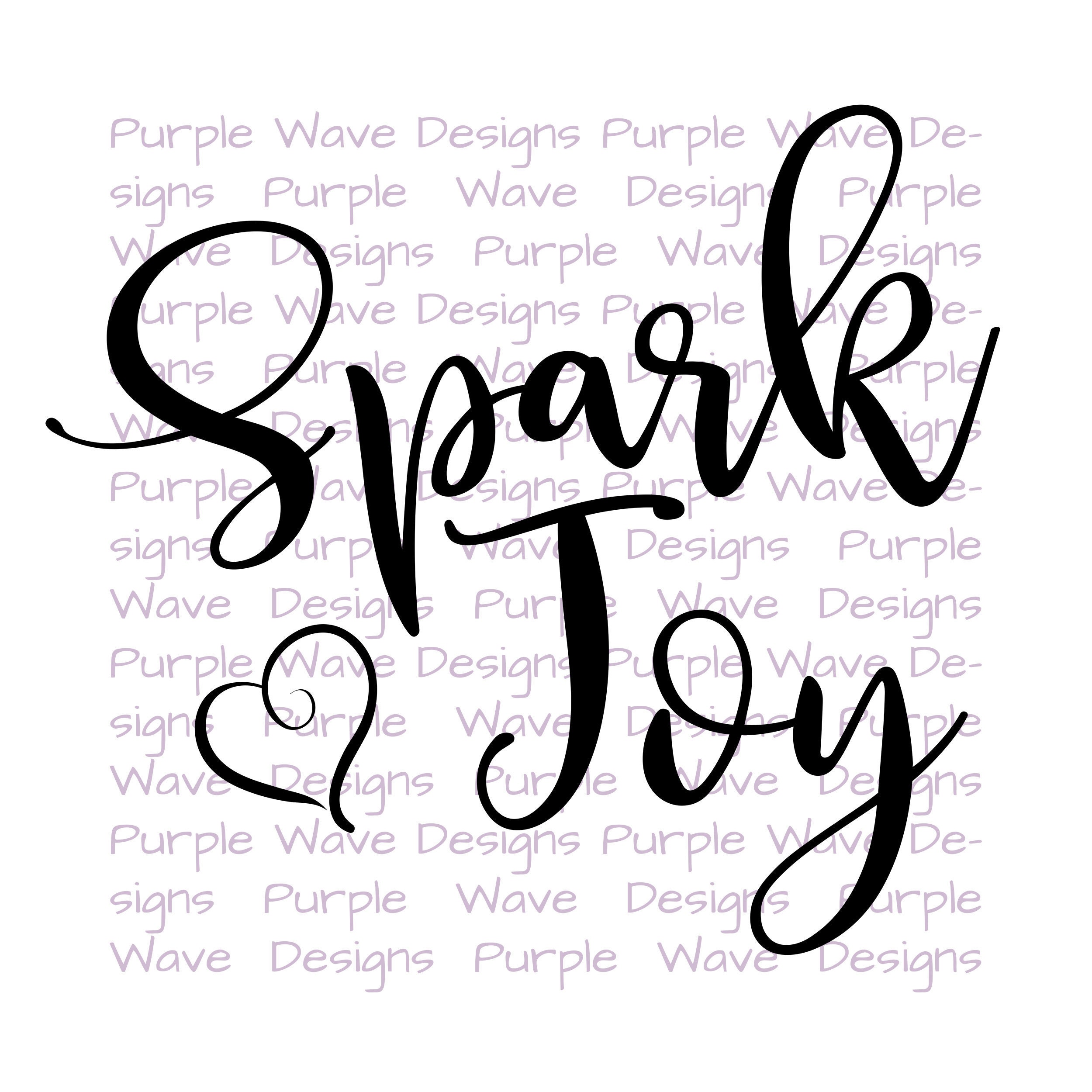 Spark Joy Cut File Quote Vector Digital Download Svg Png Dxf T-shirt ...