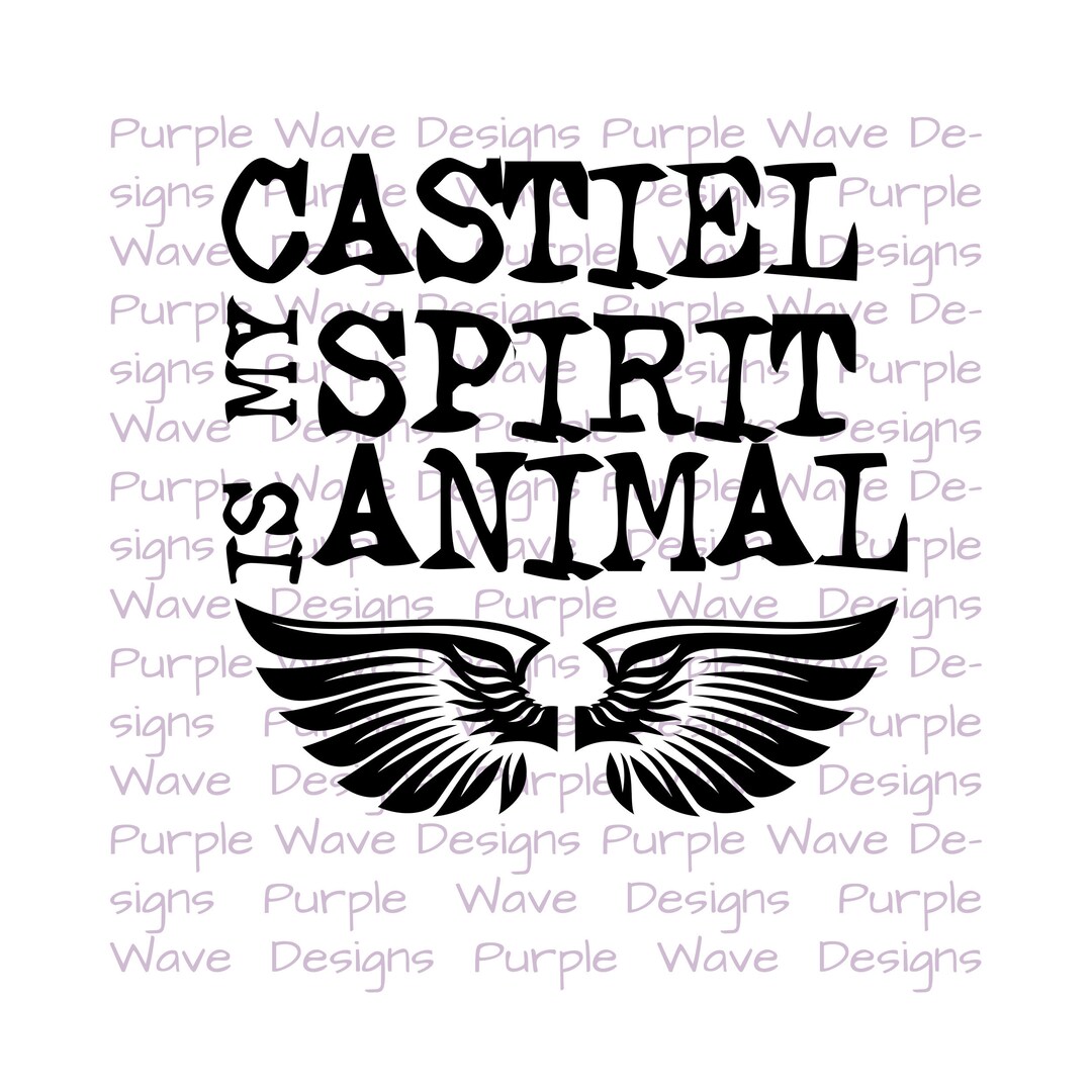 Castiel is My Spirit Animal Design - Cut File Vector Digital Download ...