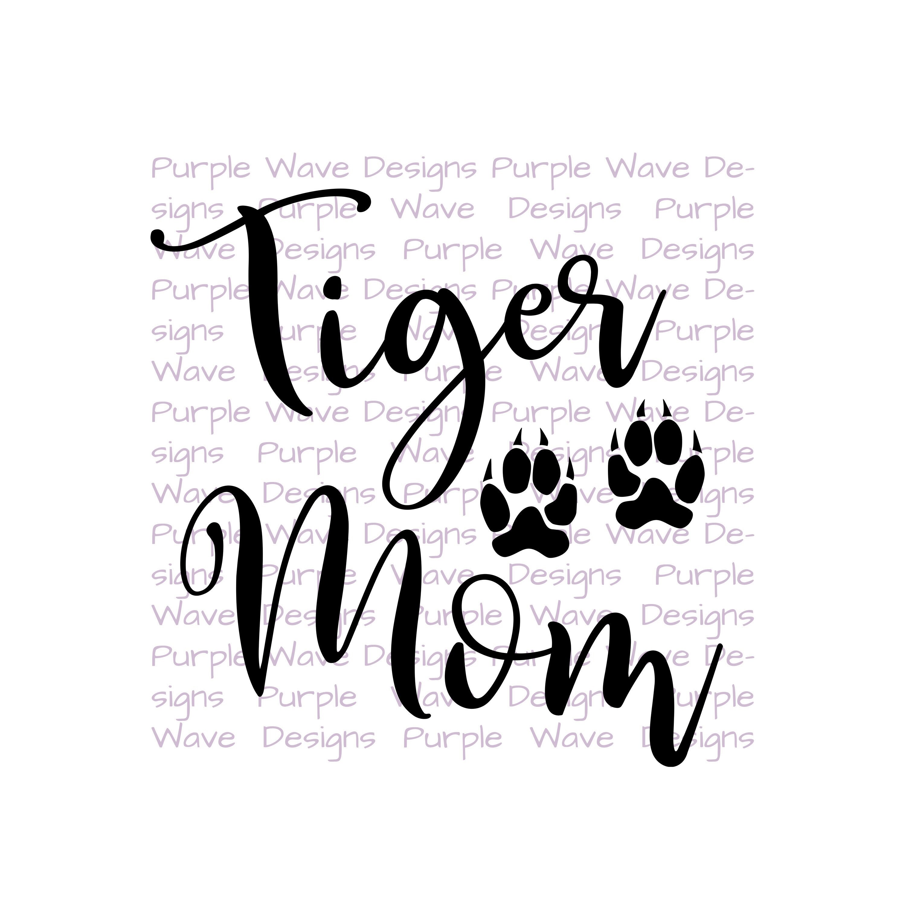 Tiger Mom - Cut File Quote Vector Digital Download Svg Png Dxf T-shirt ...
