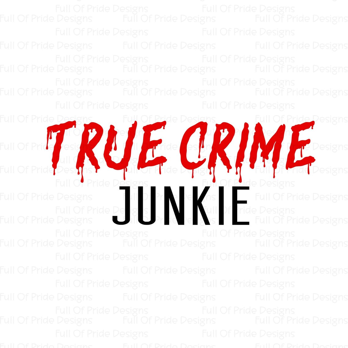 True Crime Junkie Design Cut Vector Digital Download Svg Png Sticker T ...