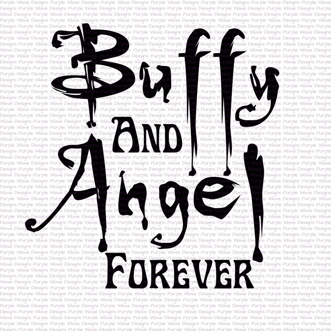 Buffy and Angel Forever - Cut File Vector Digital Svg, Png, Eps, Dxf T ...