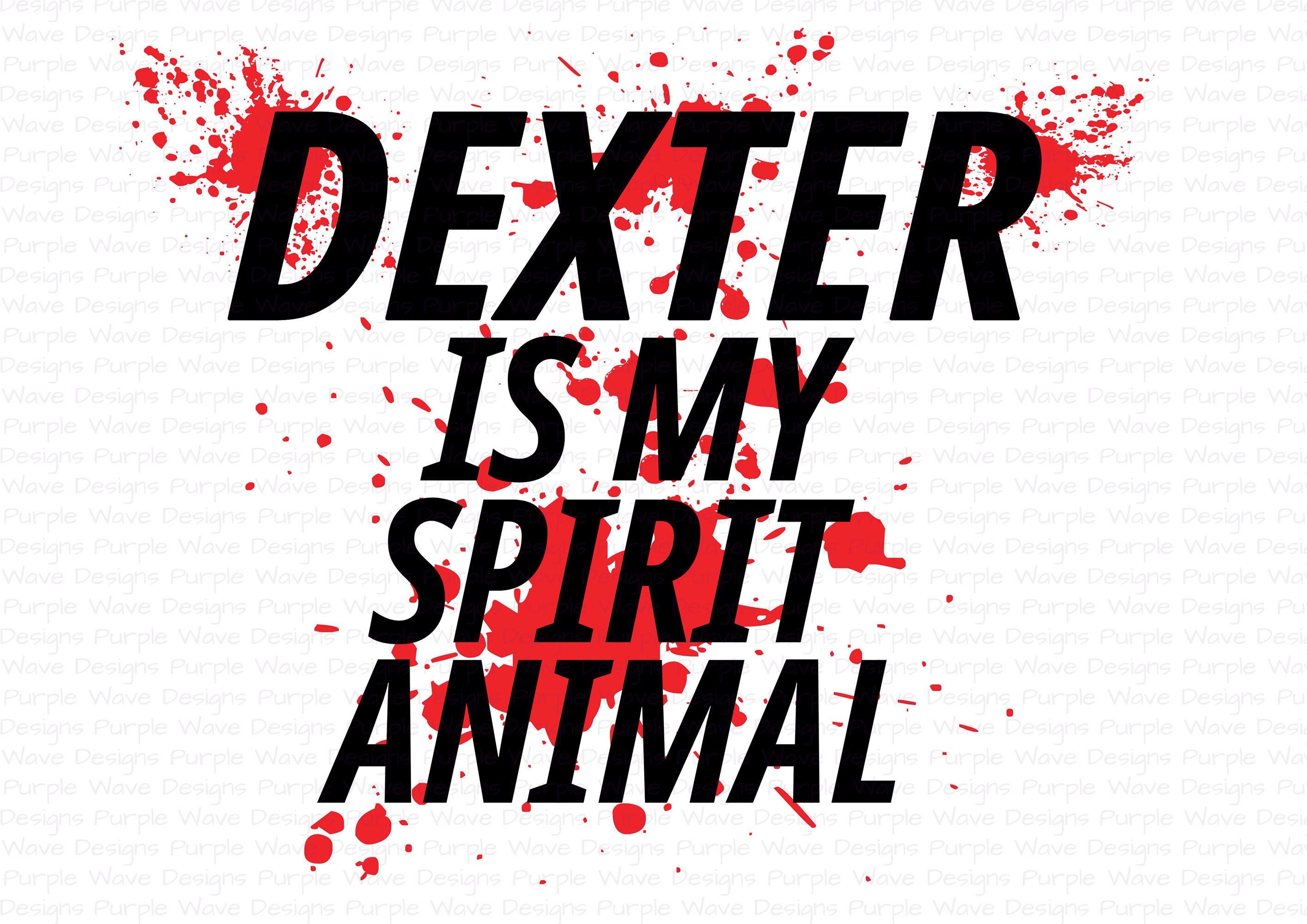 Dexter is My Spirit Animal Design Cut Vector Digital Download Svg Png ...