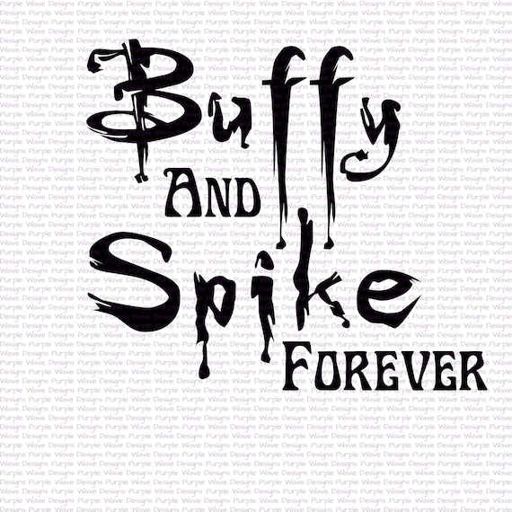 Buffy and Spike Forever Cut File Vector Digital Svg Png - Etsy
