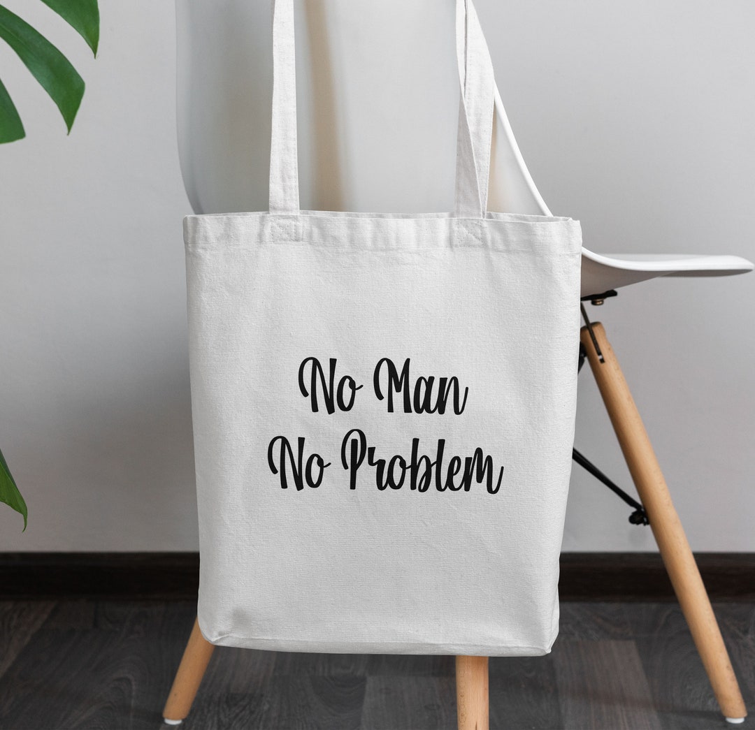 No Man No Problem Canvas Bag, Feminist Canvas Bag, Good Sized and ...