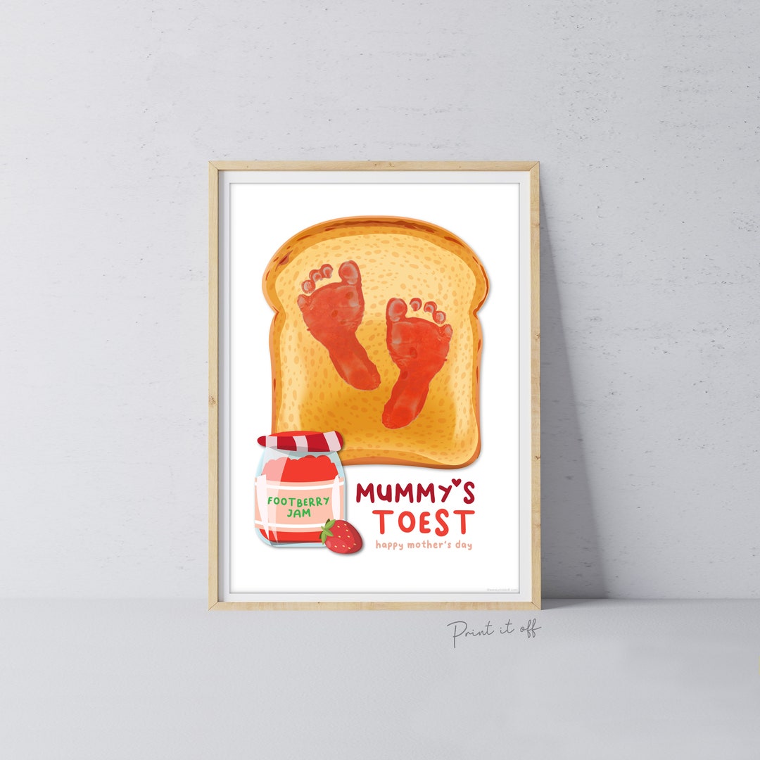 Mummy's Toest Toast / Happy Mother's Day Mum / Footprint Feet Toes Art ...