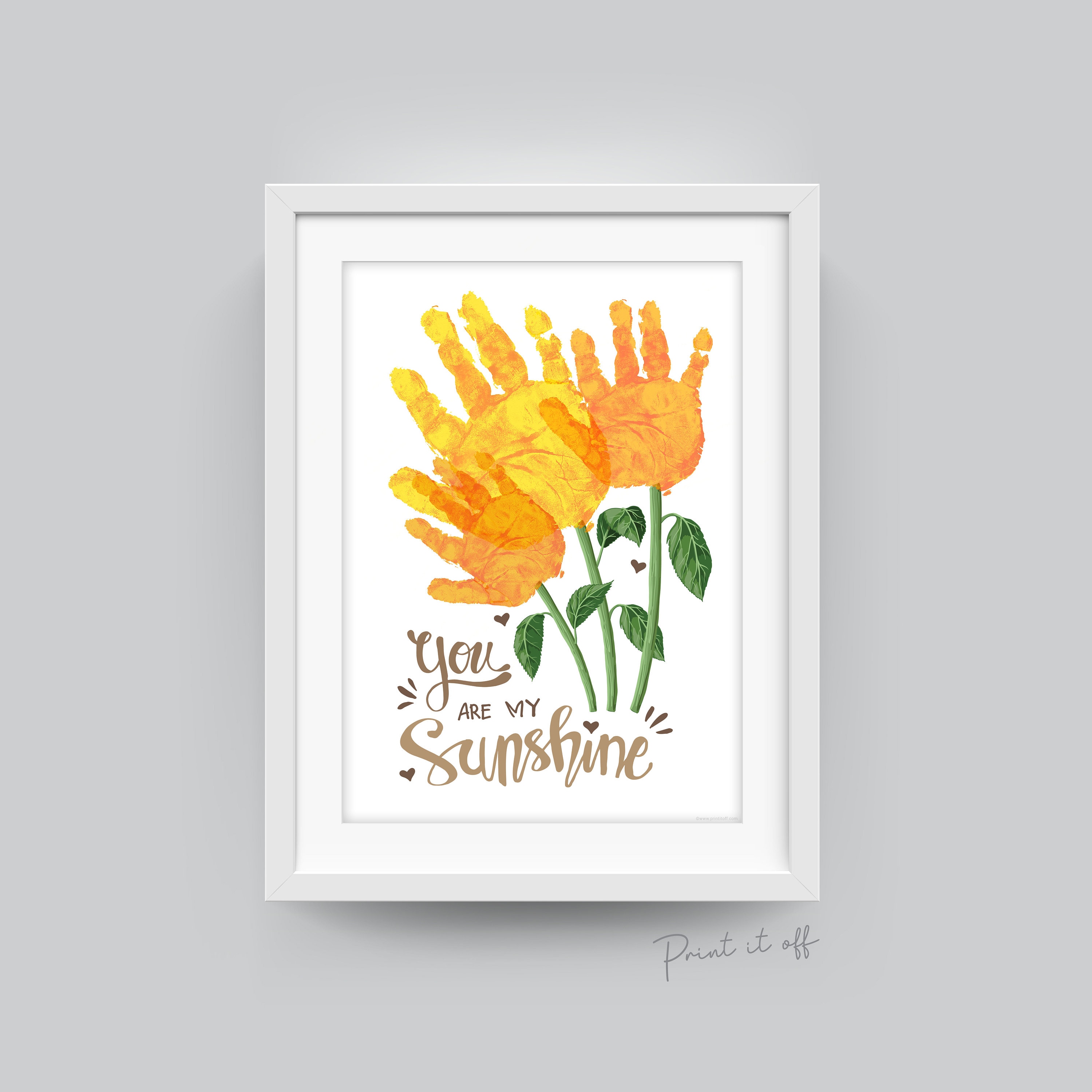 You Are My Sunshine Handprint Craft Art / 3 X Stems Sunflower - Etsy