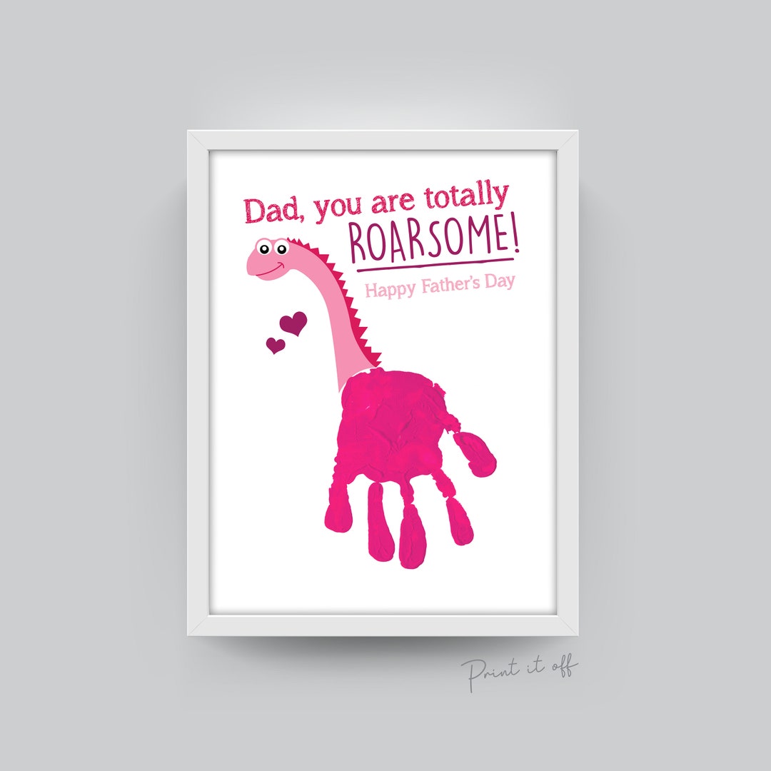 Dad You Are Totally Roarsome - Pink / Kids Baby Toddler / Handprint Art ...