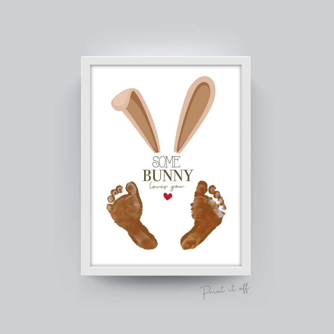 Some Bunny Loves You / Easter Feet / Footprint Handprint Art / - Etsy