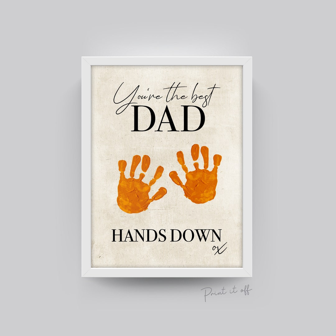 Handprint Art Craft / You're the Best Dad Hands Down / Father's Day ...