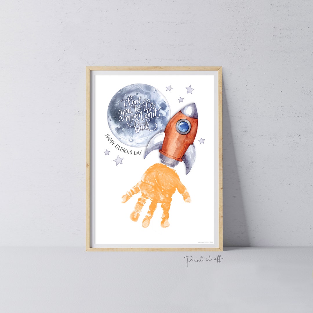 Love You Moon and Back Rocket Fathers Day / Handprint Footprint Art ...
