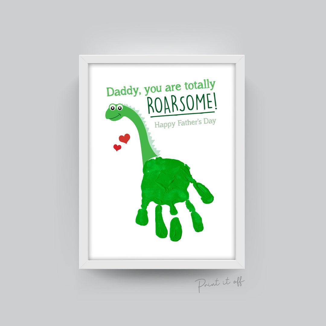 Handprint Art / Daddy You Are Totally Roarsome / Kids Handprint Craft ...