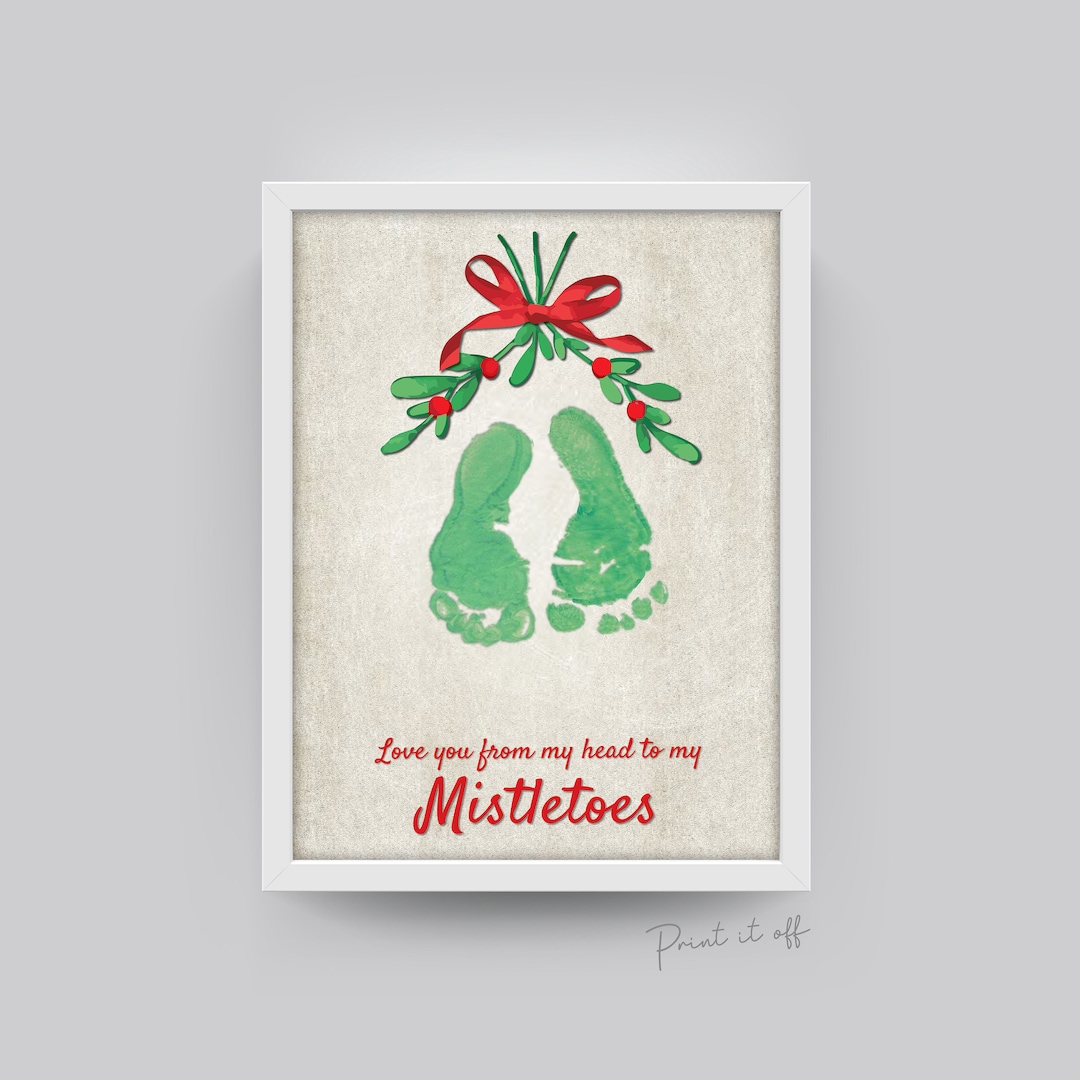 Love You From My Head to My Mistletoes / Christmas Xmas Footprint Art ...