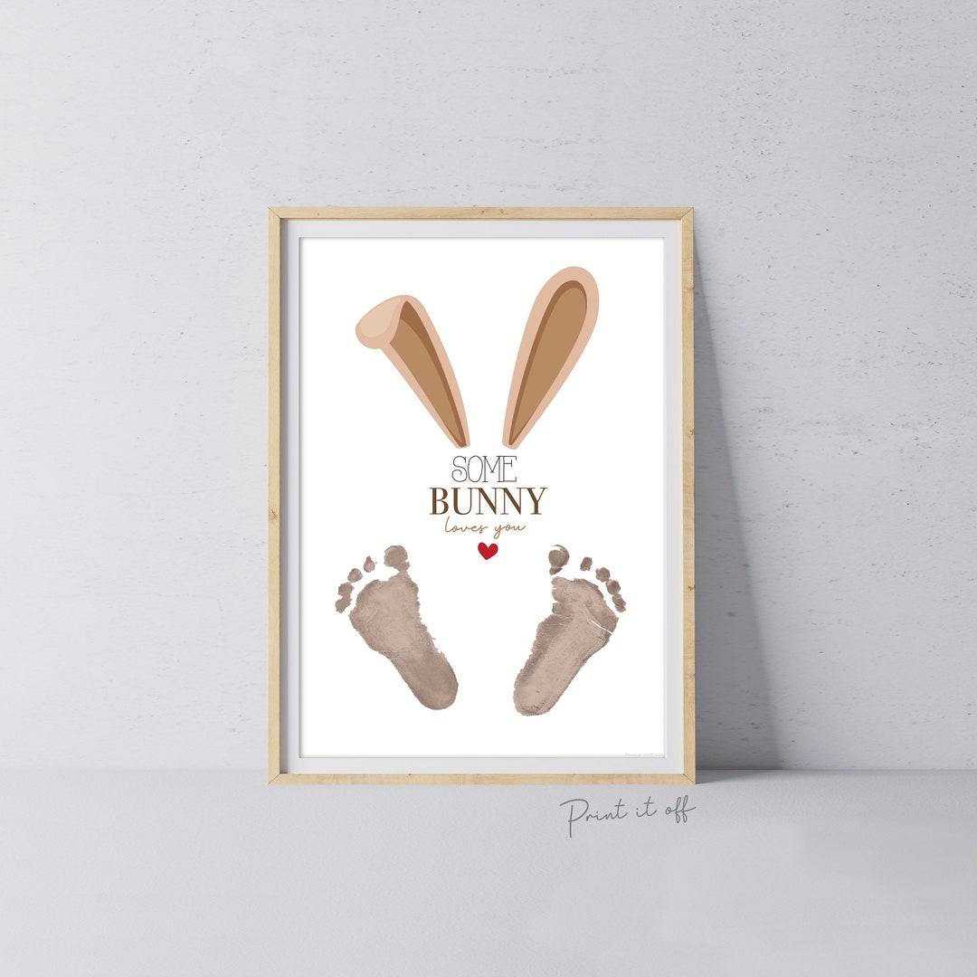 Some Bunny Loves You / Easter Feet / Footprint Handprint Art / Craft ...