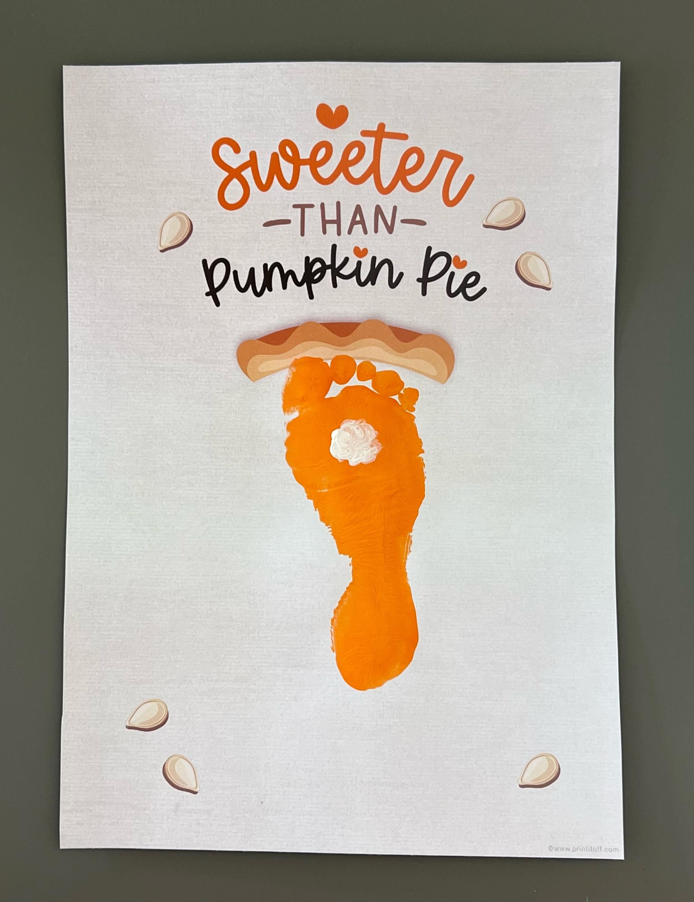 Sweeter Than Pumpkin Pie / Footprint Art Craft / Thanksgiving Fall ...