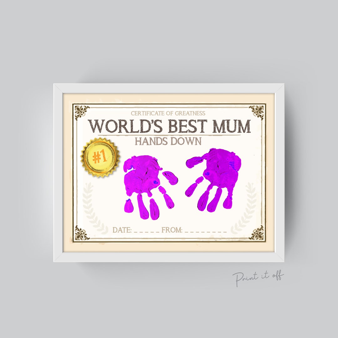 Mum Certificate / Handprint Art / World's Best Mum Hands Down ...
