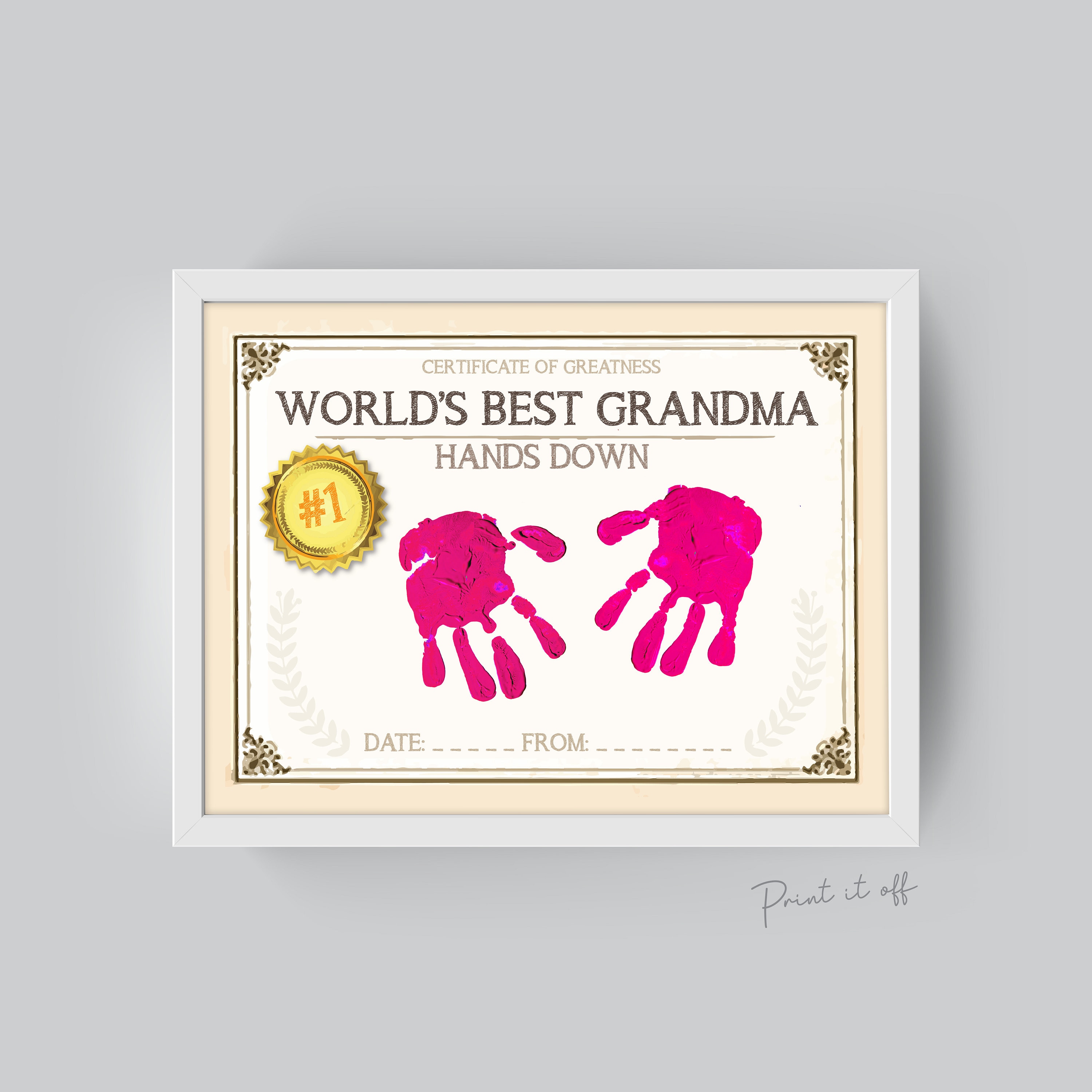 Grandma Certificate / Handprint Art / World's Best Grandma Hands Down ...