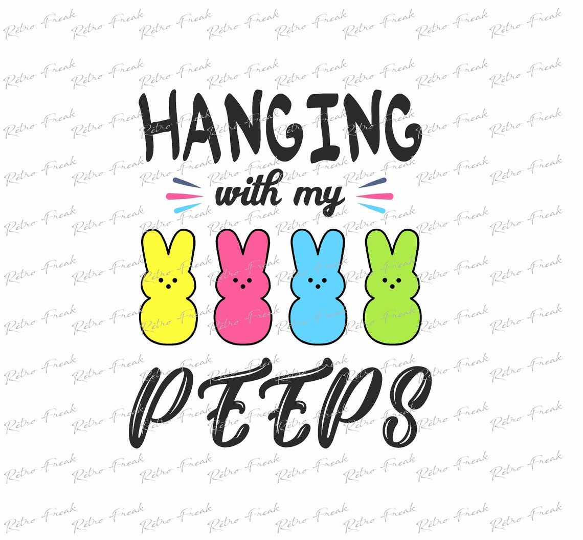 Hanging With My Peeps Svg Sublimation Designs Easter Svg - Etsy